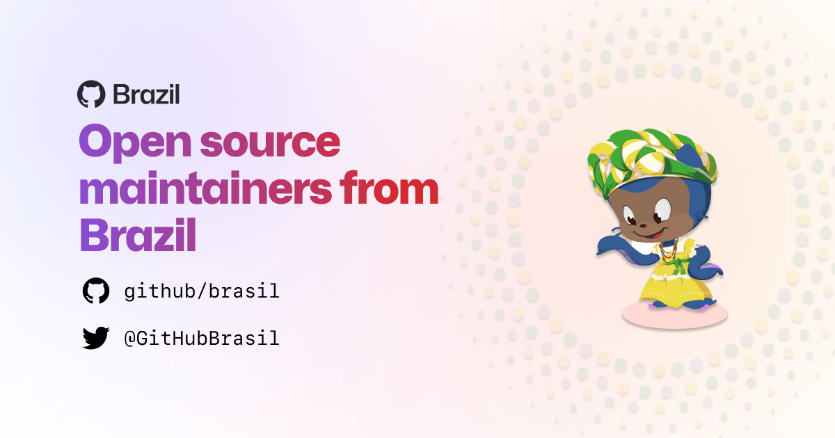 open_source.maintainers.title | GitHub Brazil